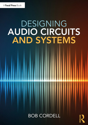 Book Review: Bob Cordell’s Designing Audio Circuits and Systems ...