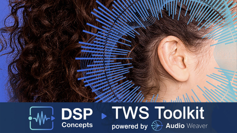 DSP Concepts Launches TWS Toolkit Powered by Audio Weaver | audioXpress