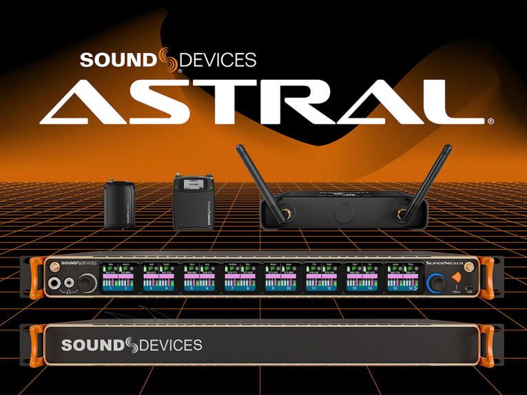 Sound Devices Expands Astral Wireless Products for Live Sound Markets ...