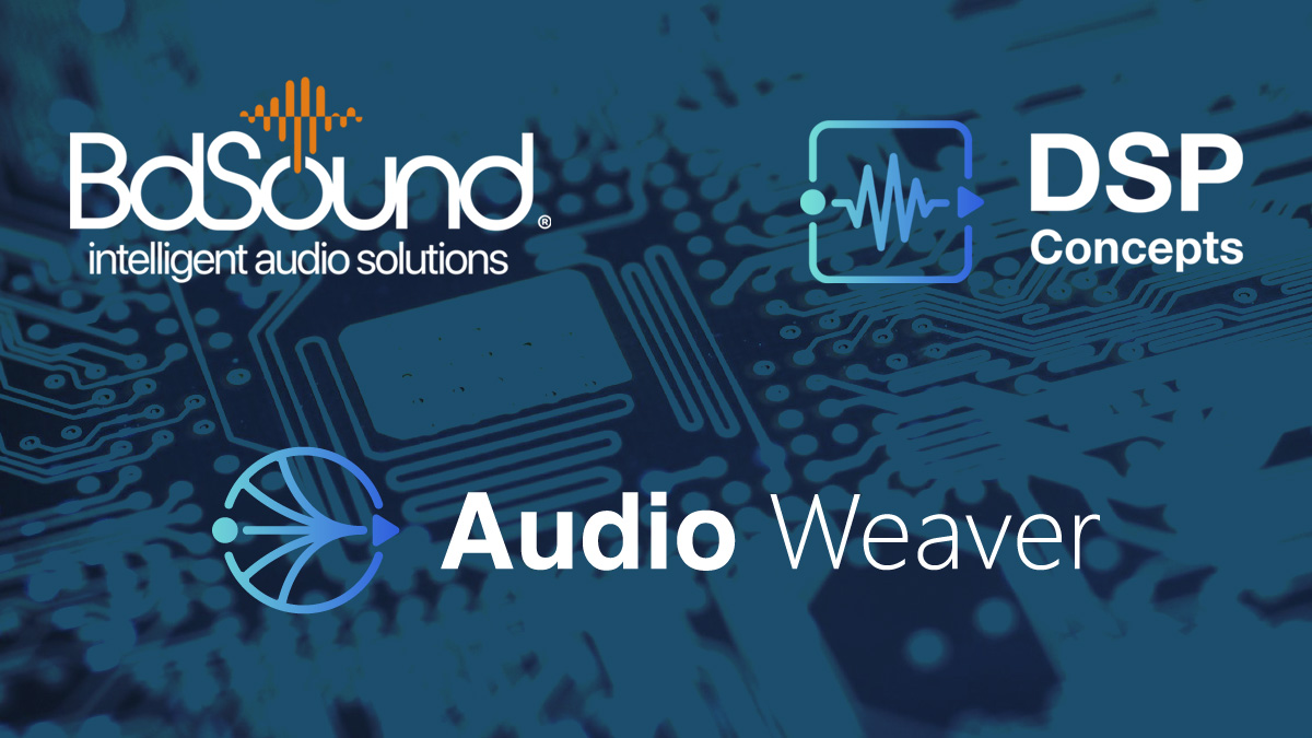 BdSound Joins Forces with DSP Concepts to Streamline Automotive Deployment with Audio Weaver ...