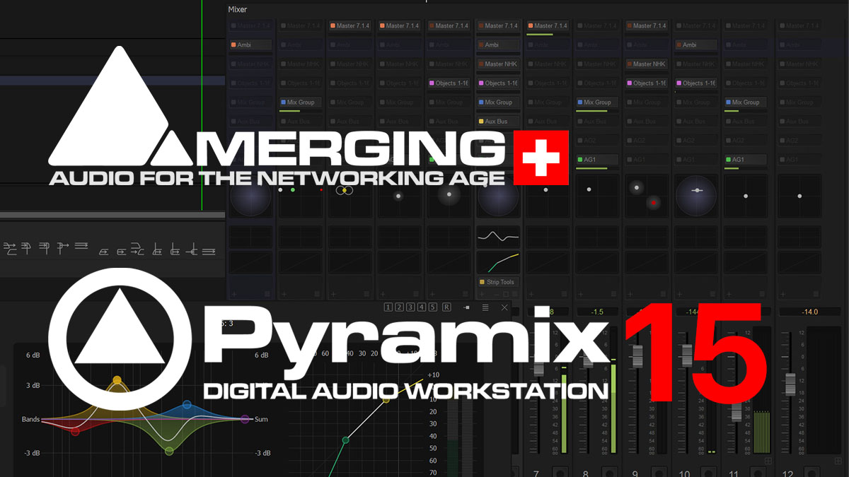 Merging Technologies' Pyramix 15 Takes Flagship DAW to a Whole New ...