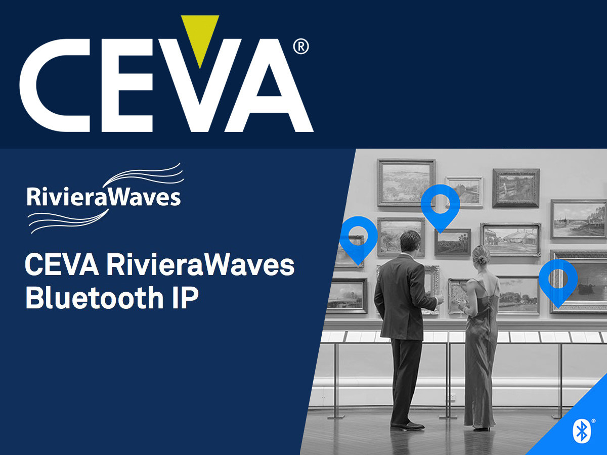 CEVA Announces Availability of RivieraWaves Bluetooth 5.1 IP | audioXpress