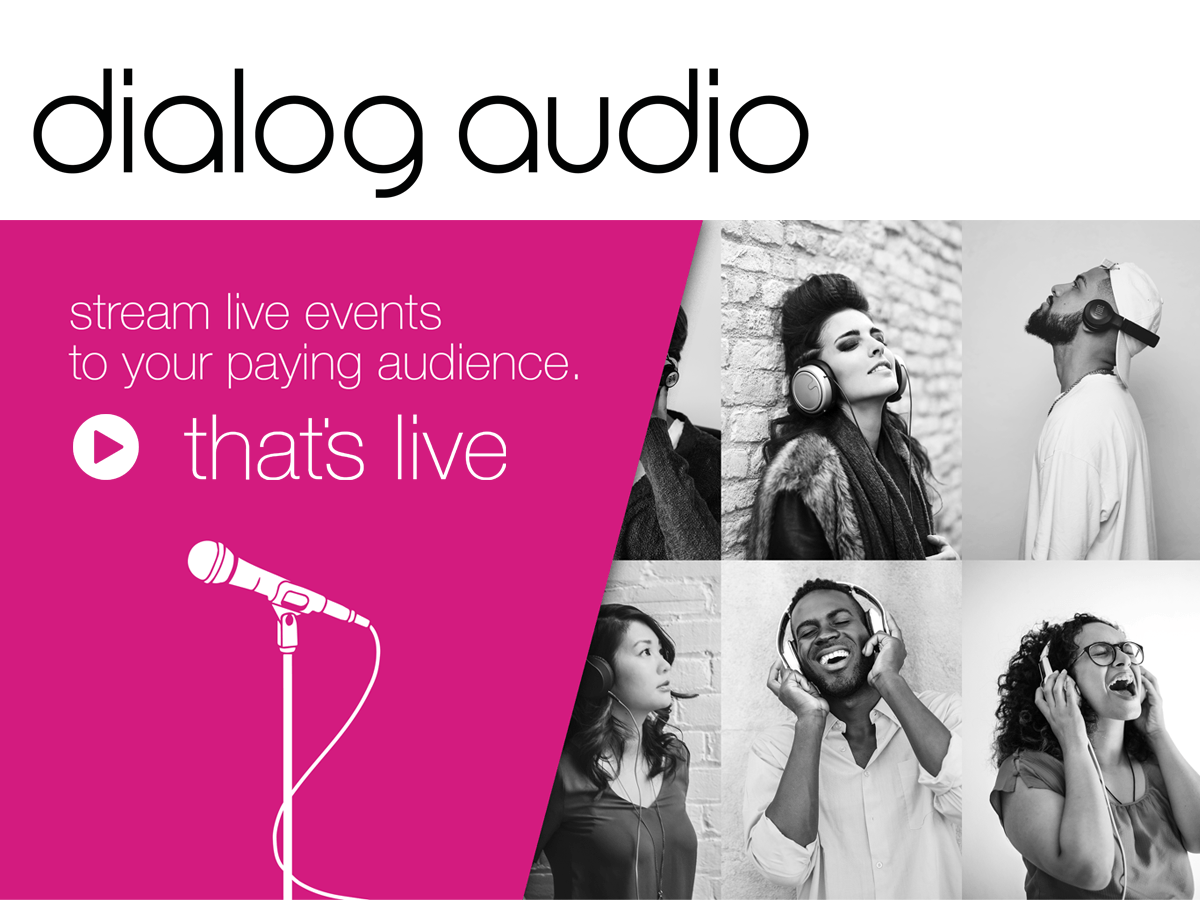 Dialog Audio Supports Live Event Streaming Events to Paying Audiences ...