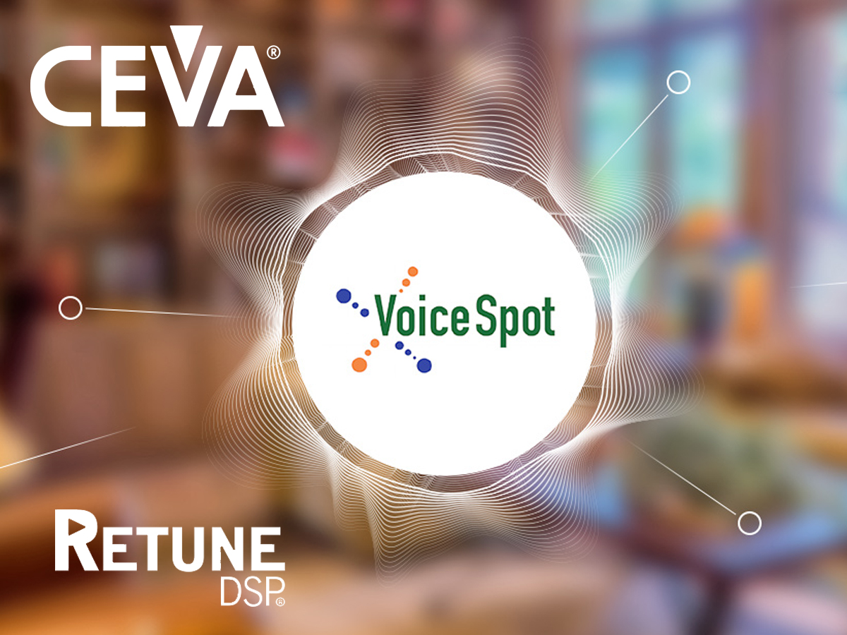 Retune DSP VoiceSpot Wake Word Engine Now Available for CEVA Audio/Voice DSPs | audioXpress