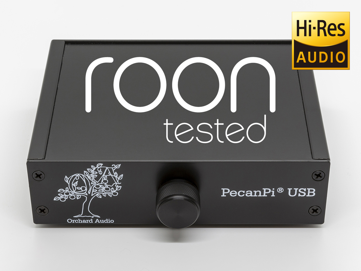 Orchard Audio PecanPi USB/SPDIF receives Roon Tested Certification ...