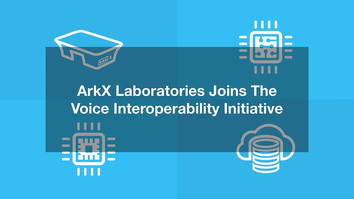 ArkX Laboratories Joins Voice Interoperability Initiative | audioXpress