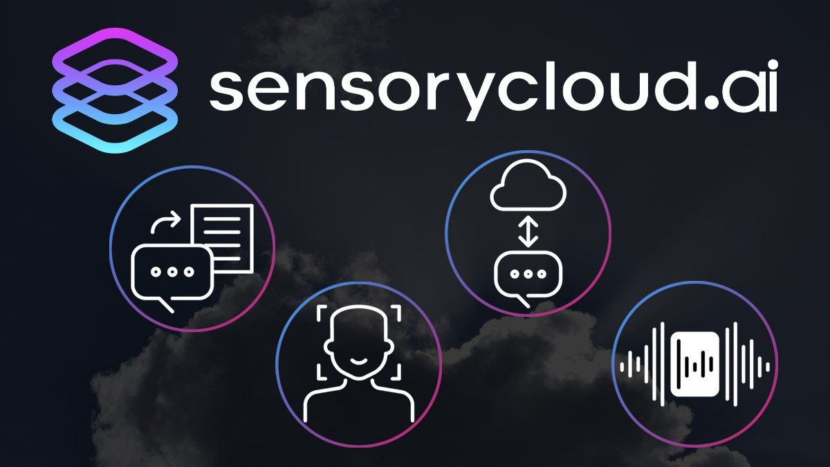 Sensory Introduces SensoryCloud.ai Cloud-Based Voice and Vision AI ...