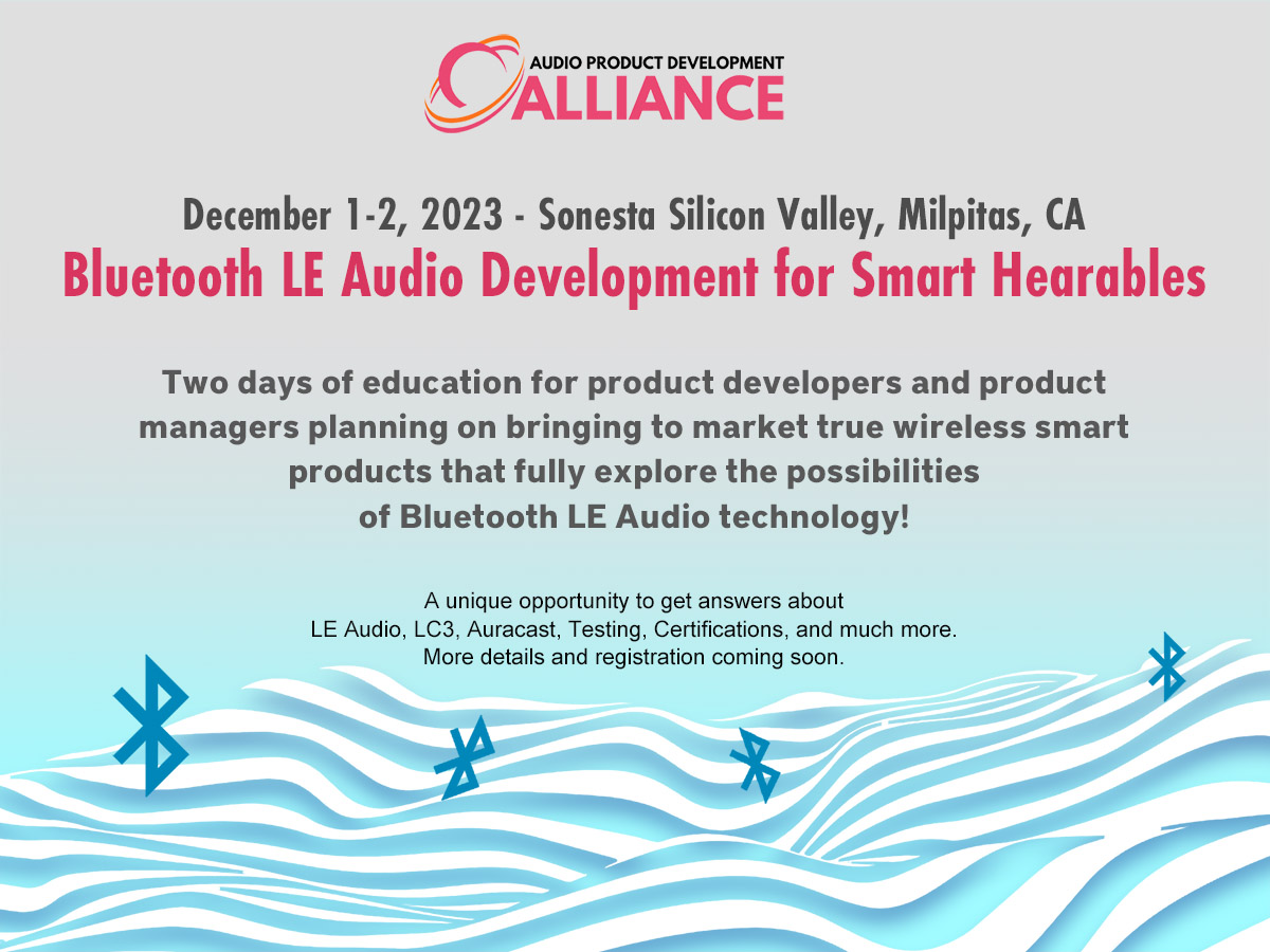Bluetooth LE Audio Development for Smart Hearables Seminar | audioXpress