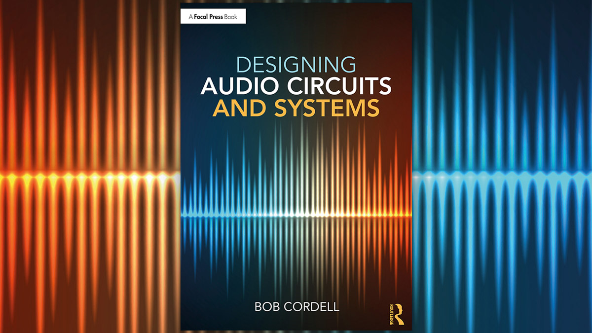 New Book by Bob Cordell: Designing Audio Circuits and Systems | audioXpress