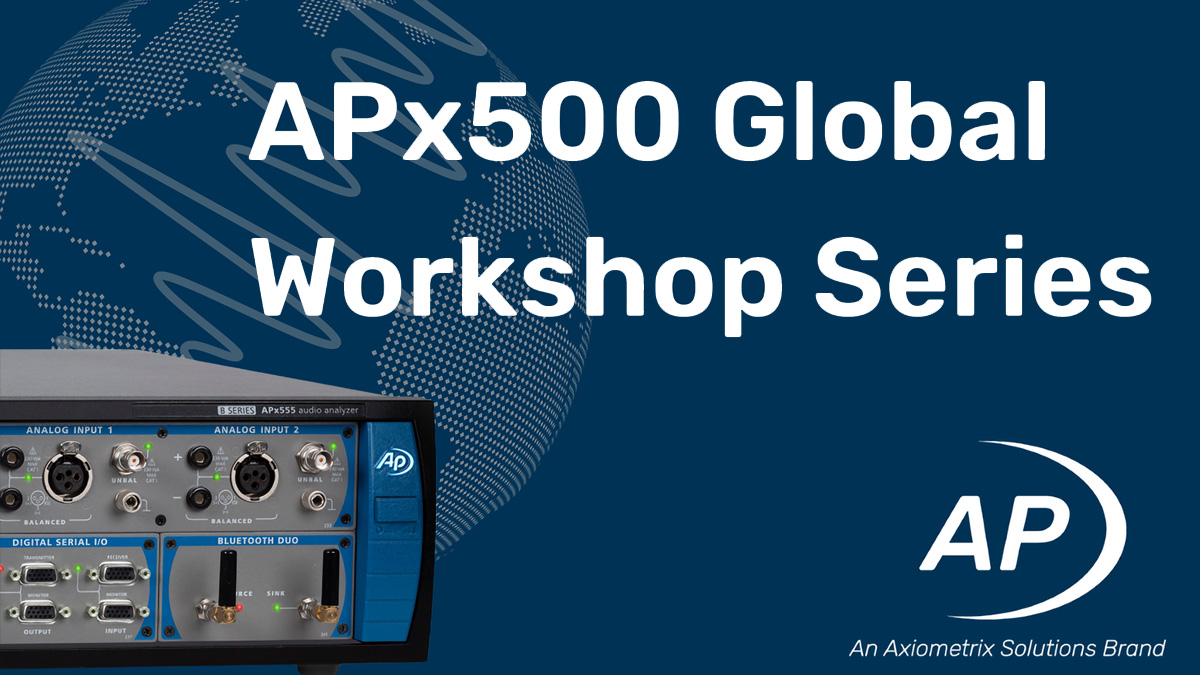 Audio Precision Announces APx500 Global Workshop Series | audioXpress