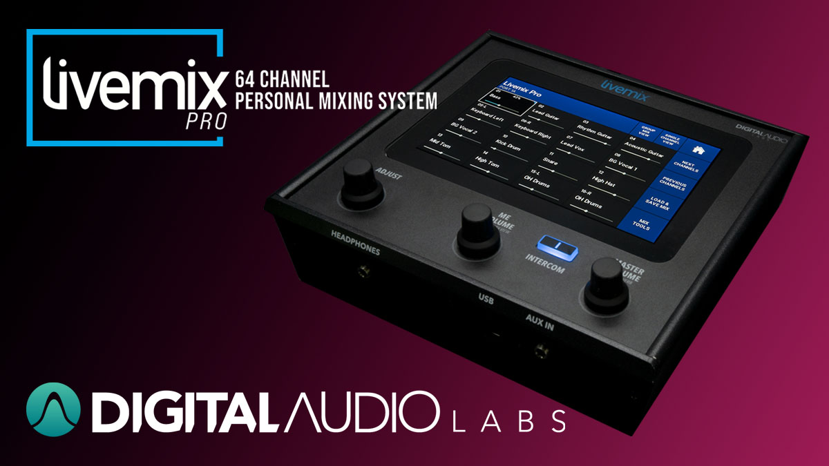 Digital Audio Labs Unveils Livemix Pro Personal Monitoring System ...