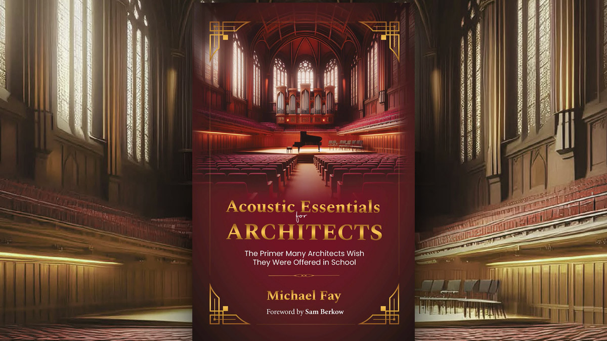 New Book "Acoustic Essentials for Architects" by Michael Fay | audioXpress