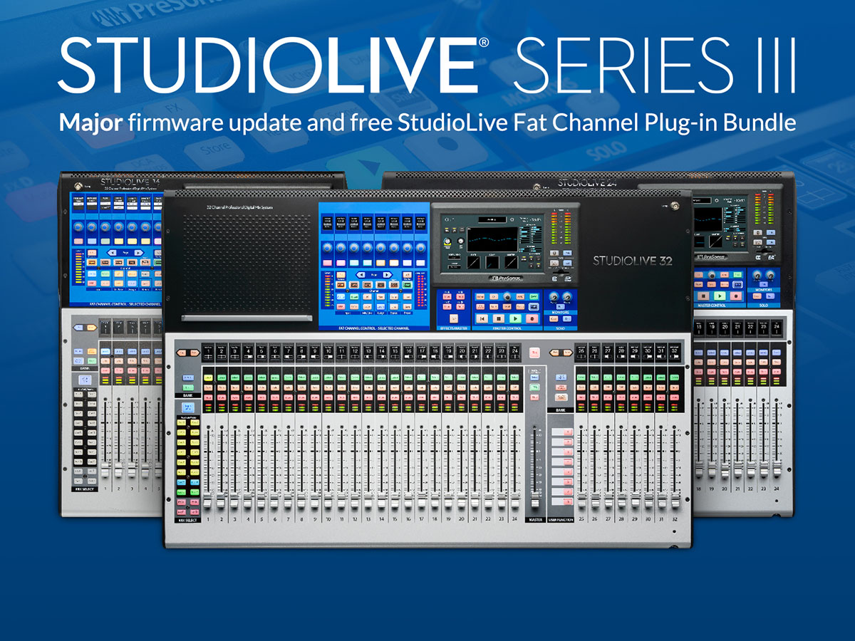 PreSonus Announces Major StudioLive Series III Mixers Update with ...