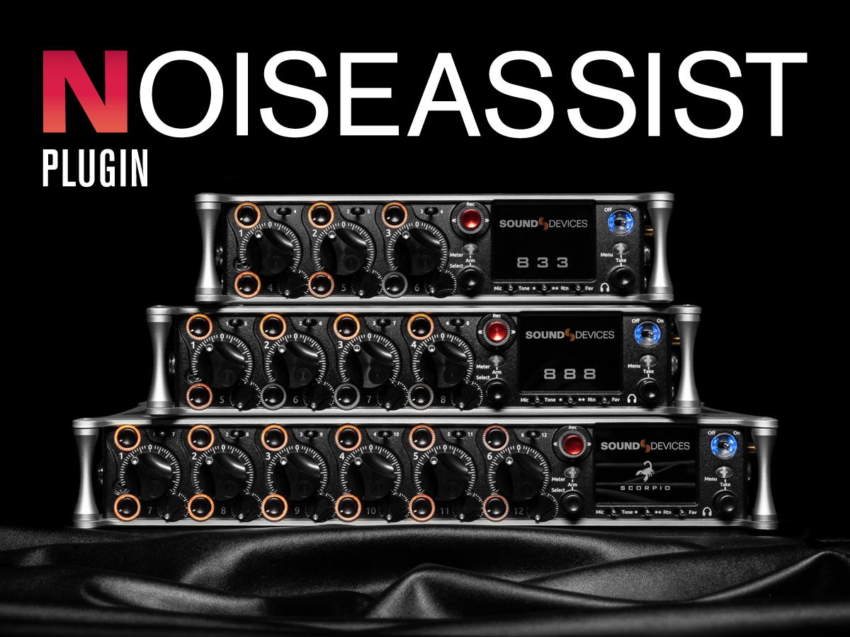 Sound Devices Introduces NoiseAssist Noise Suppression Plugin for 8 ...
