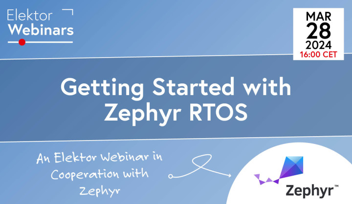 Webinaire : Premiers pas avec Zephyr RTOS | Elektor Magazine