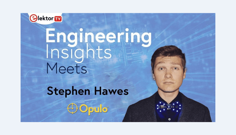 Open-Source-Hardware mit Stephen Hawes von Opulo | Elektor Magazine