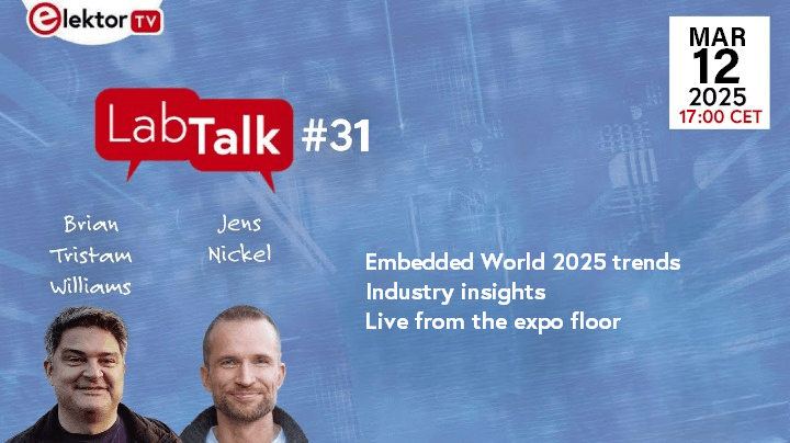 Elektor Lab Talk #31: Live from Embedded World 2025 | Elektor Magazine