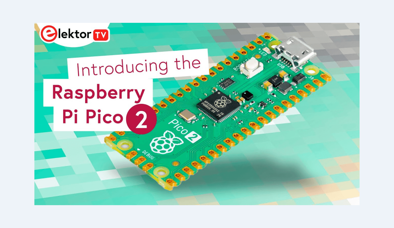Introductie van de Raspberry Pi Pico 2 | Elektor Magazine