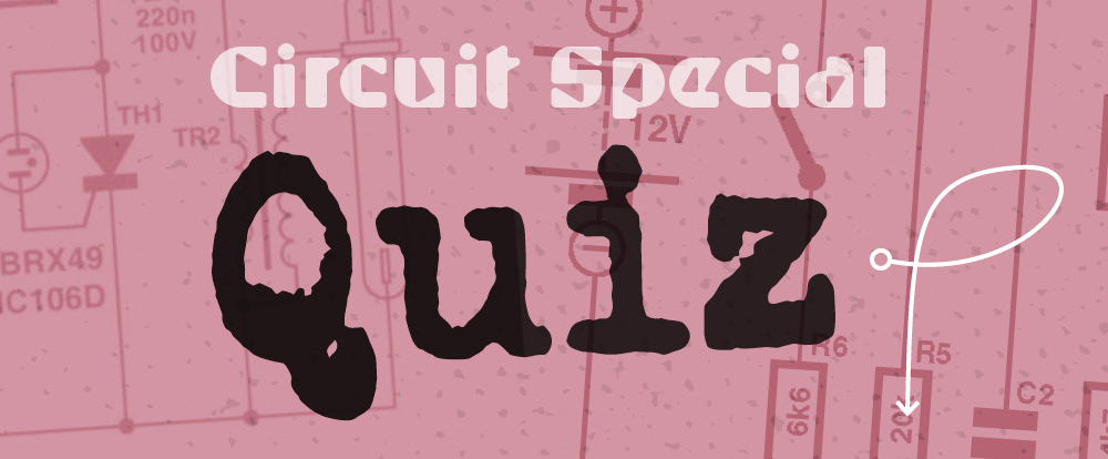 Circuit Special Quiz 2023 - Here are the winners. Congratulations! | Elektor Magazine