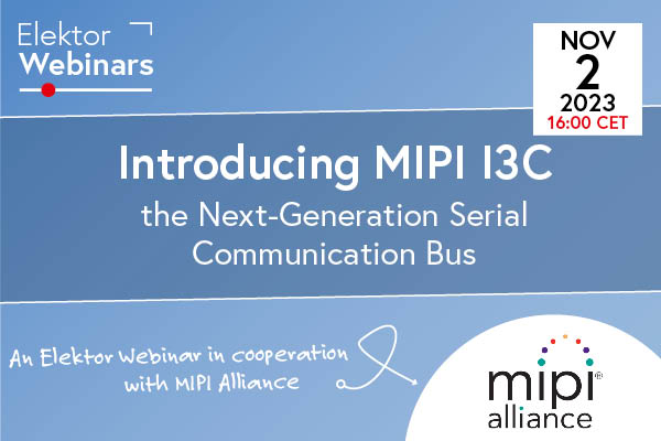 Webinar: Introducing MIPI I3C – The Next-Generation Serial Communication Bus | Elektor Magazine