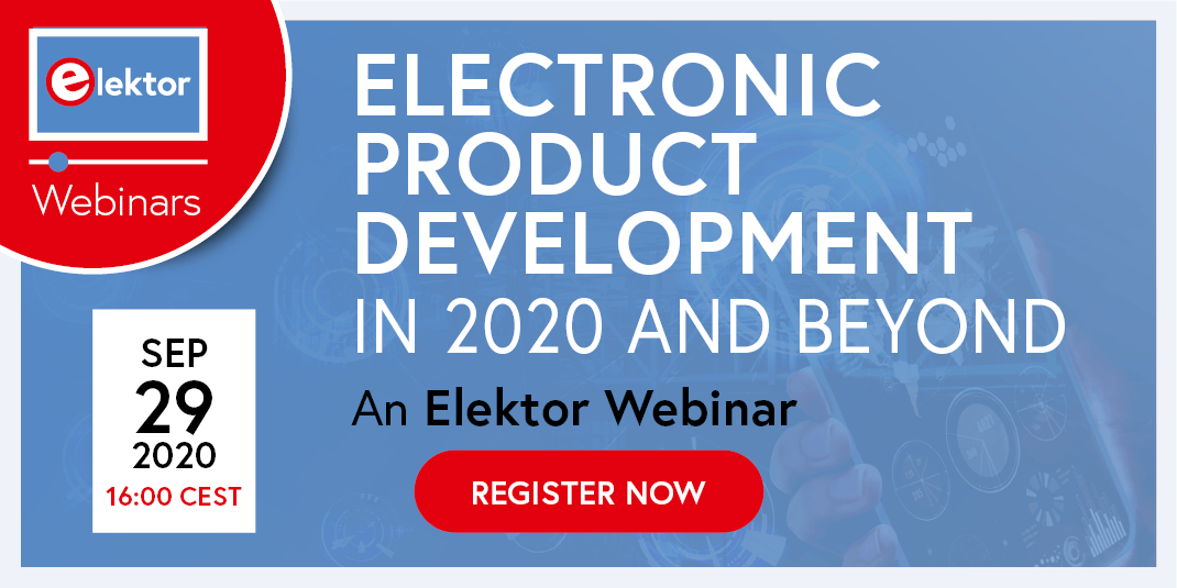 Webinar: Electronic Product Development in 2020 and Beyond | Elektor Magazine