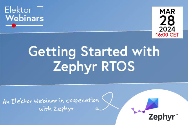 Webinar: Erste Schritte mit Zephyr RTOS | Elektor Magazine