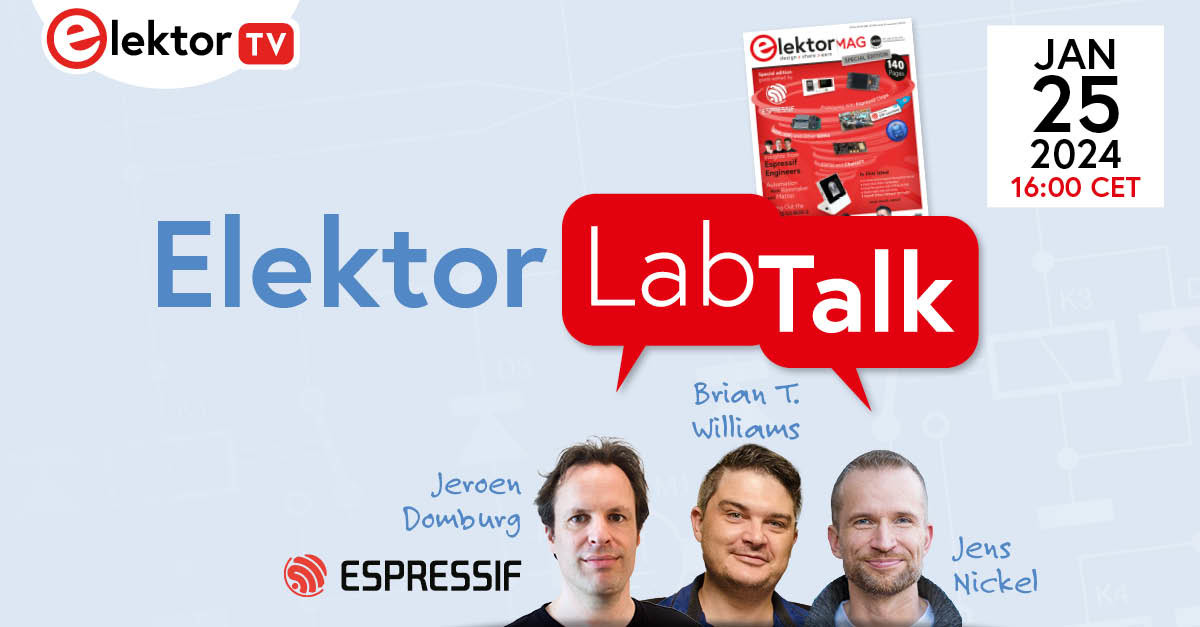Lab Talk : Projets avec l'ESP32 et numéro en collaboration | Elektor Magazine